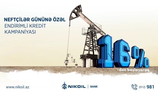 Nikoil Bank-dan “Neftçilər günü”nə özəl güzəştli kredit kampaniyası ...
